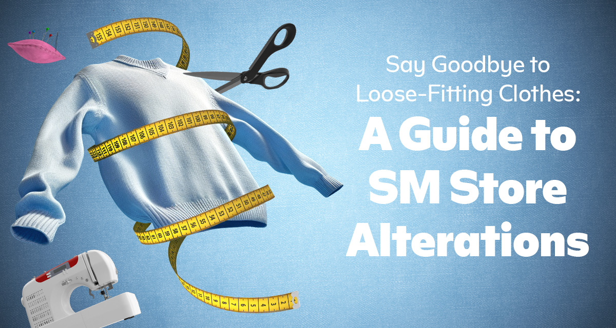Get Clothes That Fit Perfectly With SM Store's Alterations Service